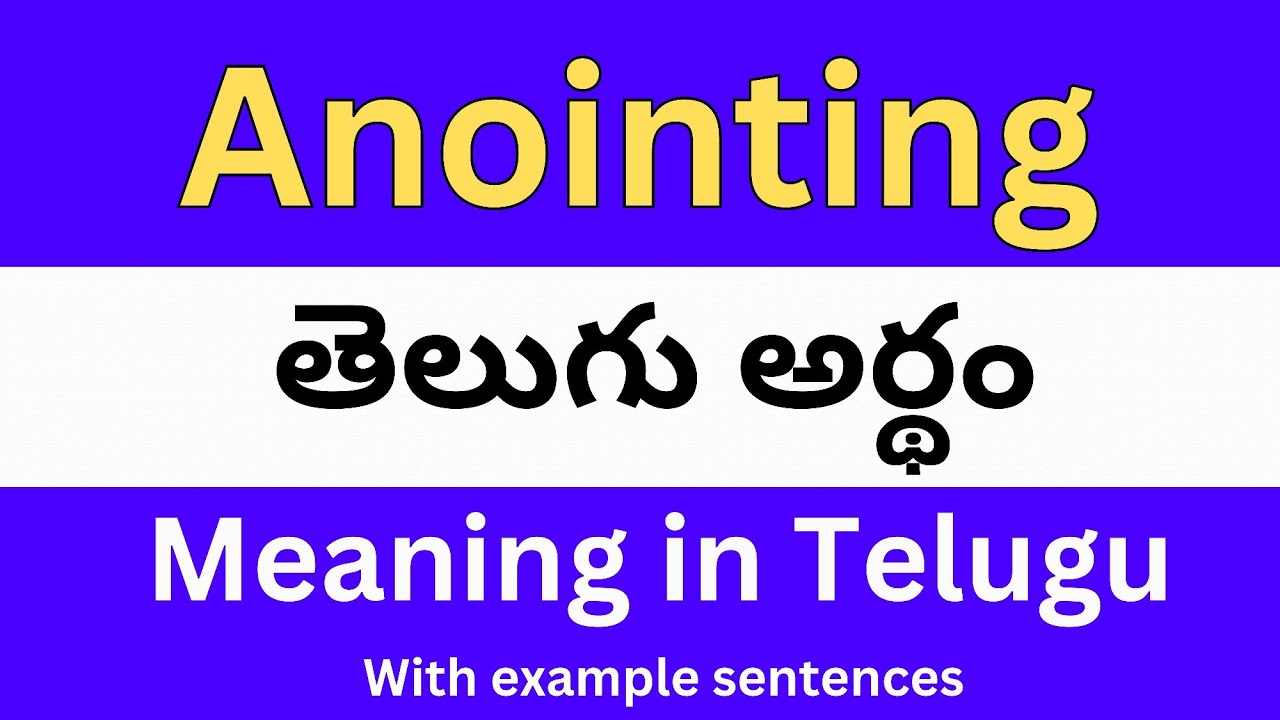 Anointing meaning in telugu with examples | Anointing తెలుగు లో అర్థం ...