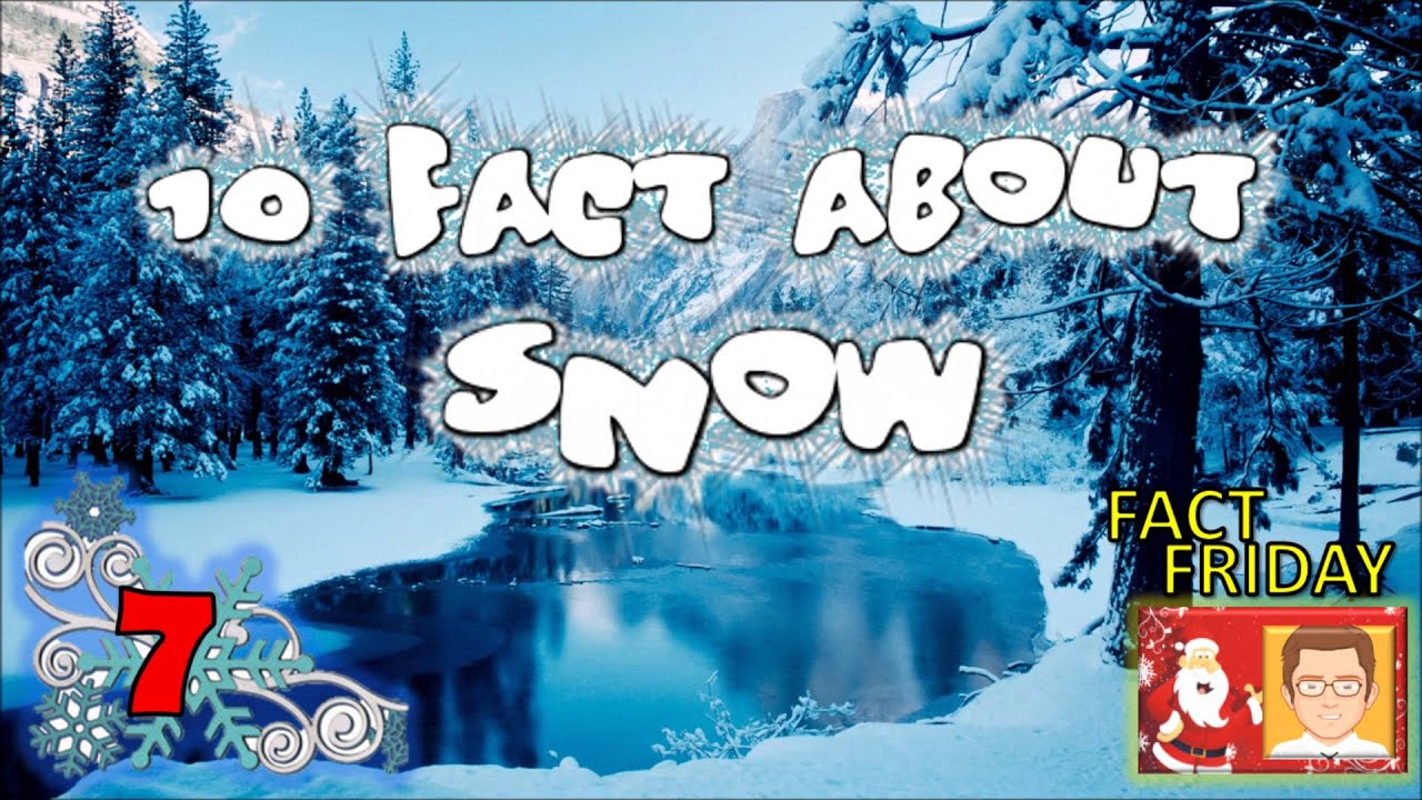 10 Cool Facts About Snow 7 Days To Go YouTube 10-cool-facts-about-snow-7-days-to-go-youtube