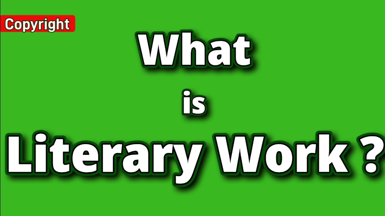 What is Literary Work ? - YouTube