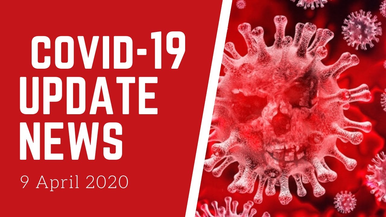 Covid 19 Virus Update news | 9 April 2020 - YouTube