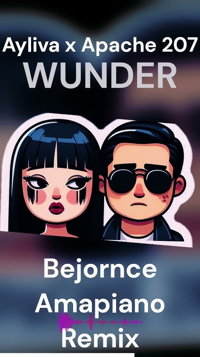 Ayliva x Apache 207 - Wunder (Bejornce Amapiano Remix) (SHORT) - YouTube