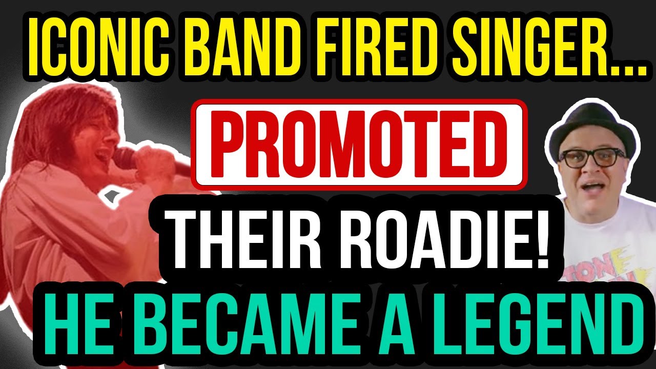 Iconic Band FIRED Their Singer & PROMOTED Their Roadie…He Became a ...