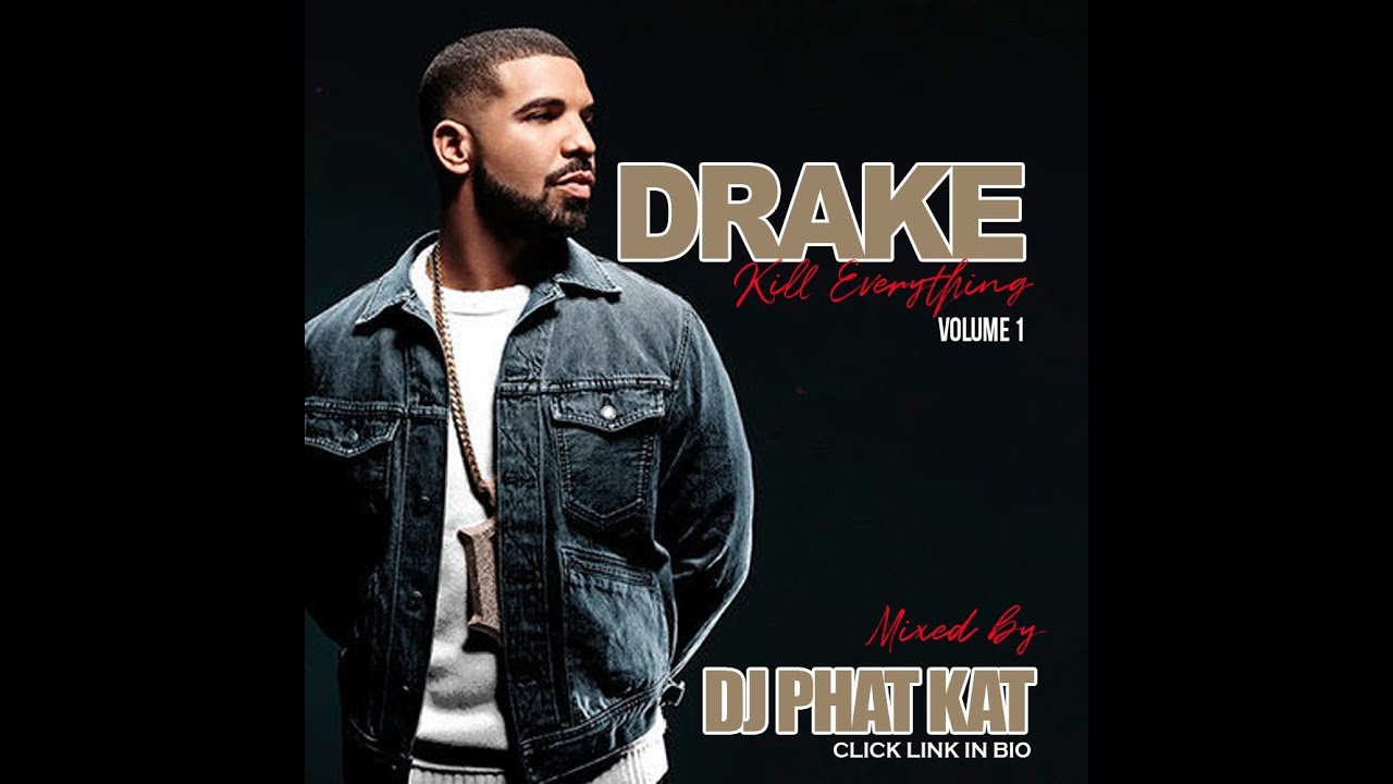 DJ PHAT KAT PRESENTS DRAKE KILL EVERYTHING - YouTube