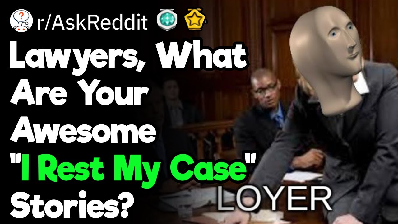 Lawyers, What Were Your Awesome "I Rest My Case" Moments? - YouTube