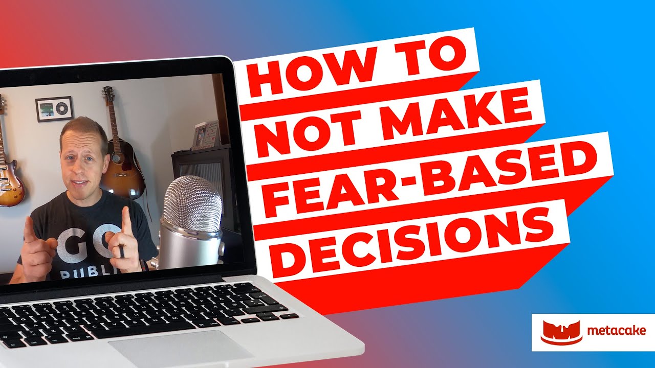 How Avoid Making Fear-Based Decisions - YouTube