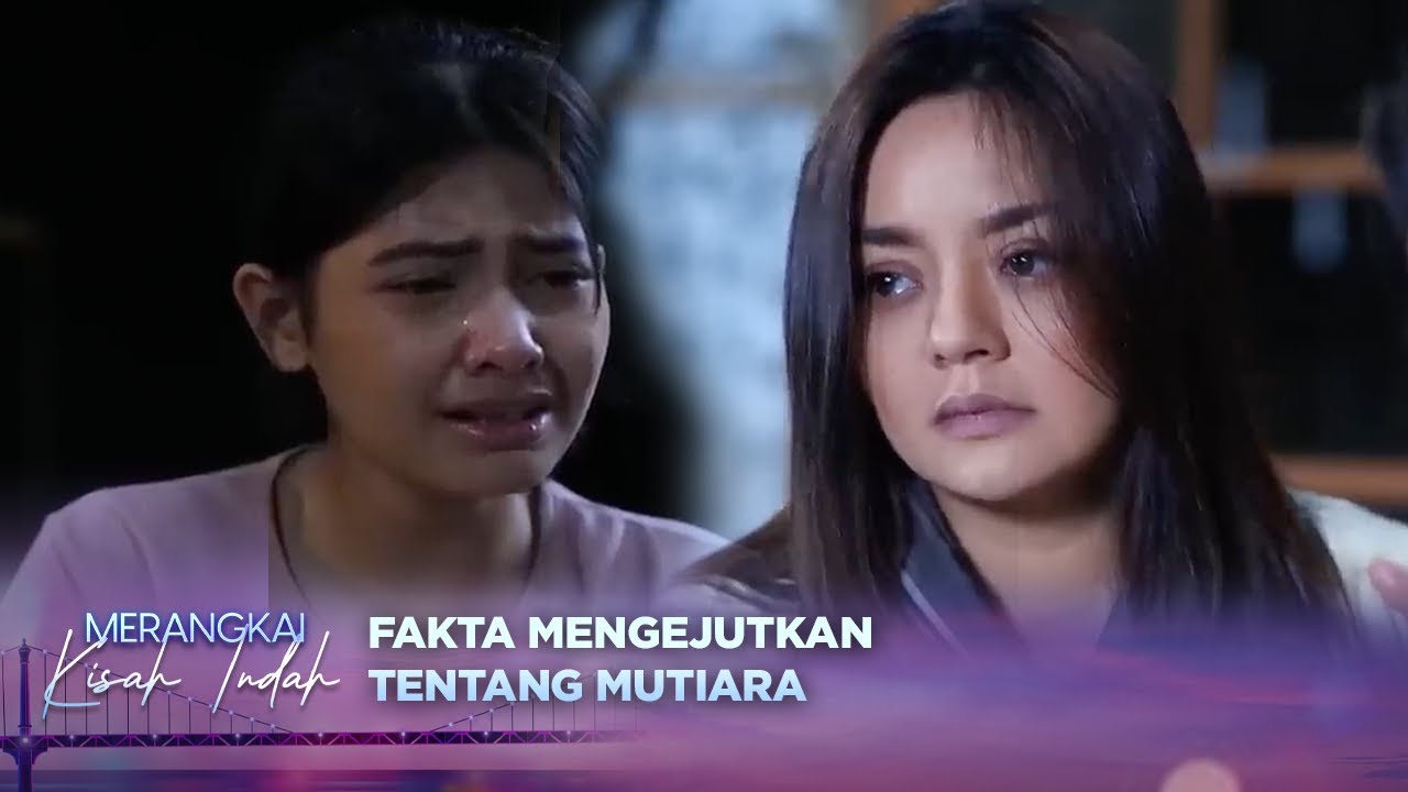 Mengejutkan! Mutiara Bukan Anak Kandung Widuri? | Merangkai Kisah Indah ...