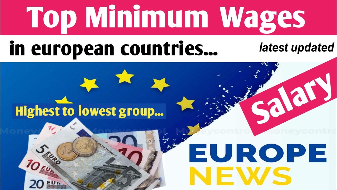 Top minimum wages (salary) in european countries 2025 || - YouTube