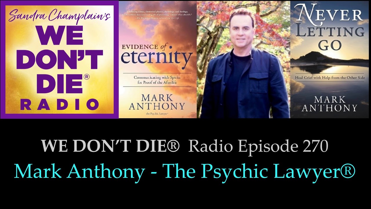 Episode 270 Mark Anthony - The Psychic Lawyer® - on Evidence of ...