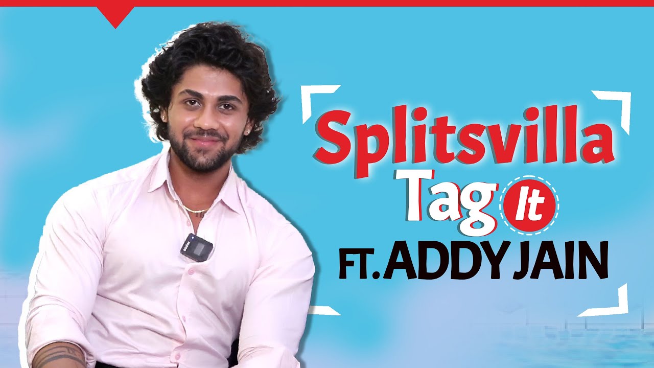 Splitsvilla Tag It ft. Addy Jain | MTV Splitsvilla X5 - YouTube