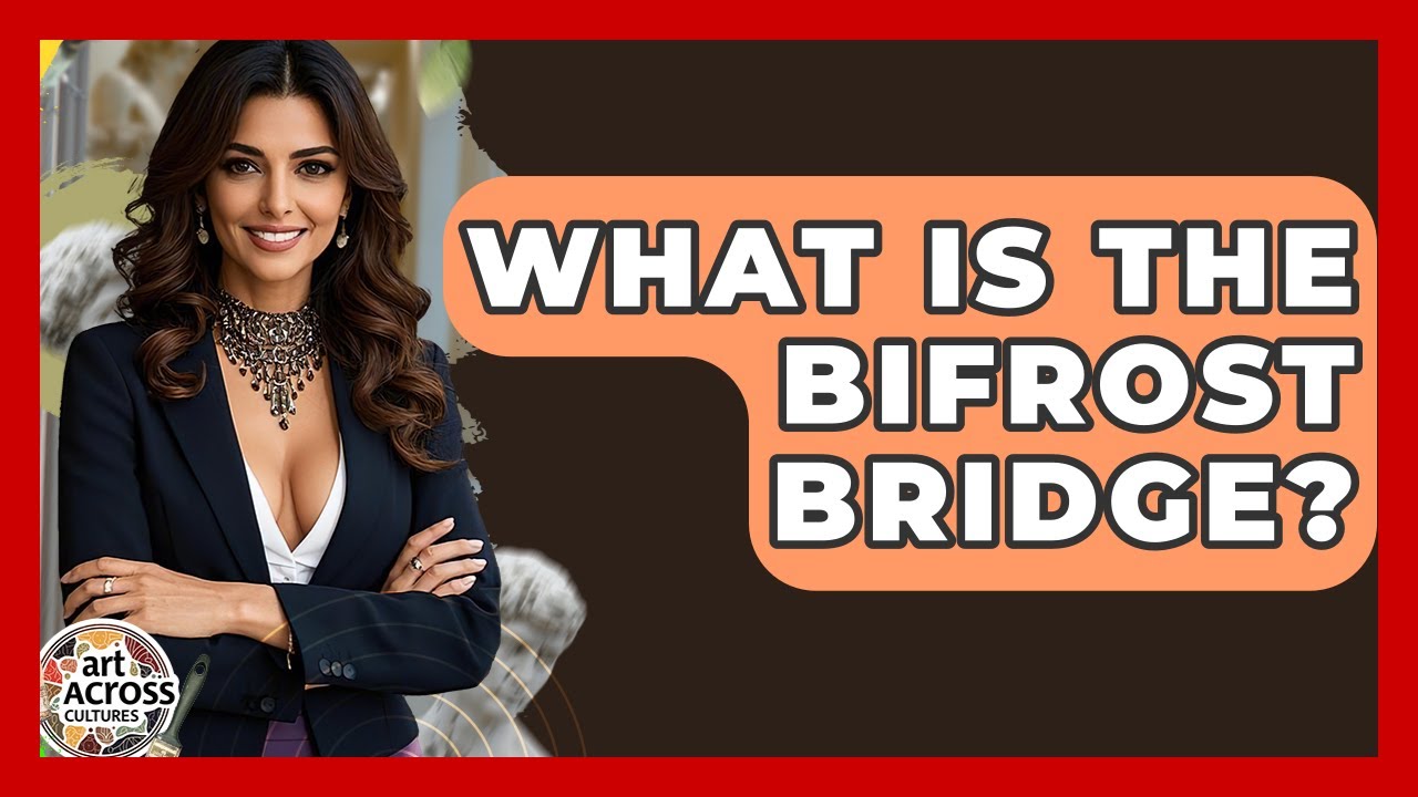 What Is The Bifrost Bridge? - Art Across Cultures - YouTube