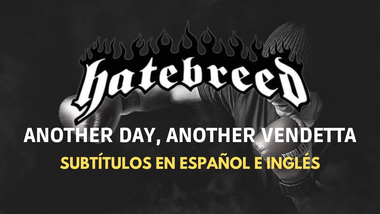 Hatebreed - Another Day, Another Vendetta | Subtítulos en Español e Inglés - YouTube