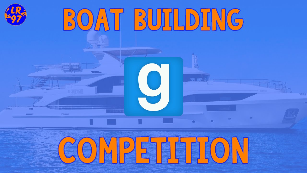 GMod Boat Building Competion - YouTube
