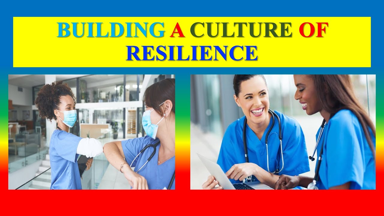 BUILDING A CULTURE OF RESILIENCE IN HEALTHCARE PROFESSIONALS - YouTube