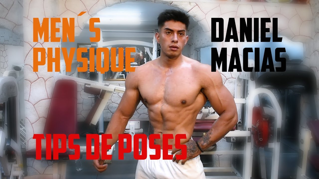 TIPS DE POSES MENS PHYSIQUE CON DANIEL MACIAS - YouTube
