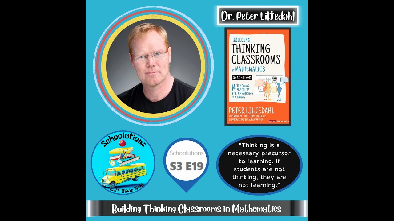 S3 E19 Building Thinking Classrooms in Mathematics with Peter Liljedahl ...