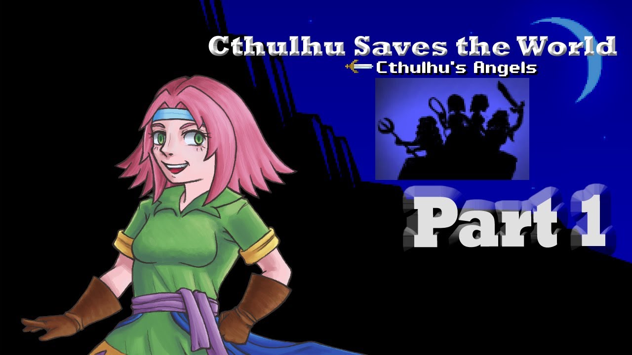 Aaroplays: Cthulhu Saves the World: Cthulhu's Angels Bonus Mode: Pt.1 ...