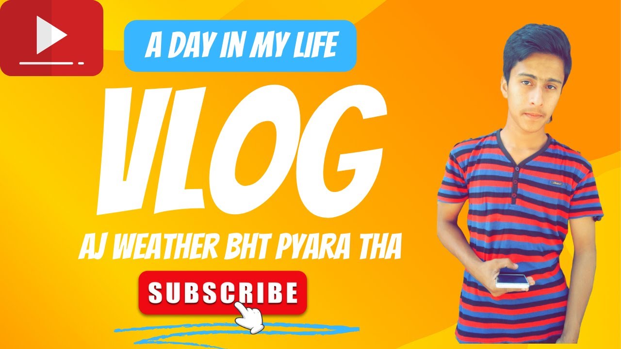 Sameer Vlogger|A Day In My Life ️|Aaj Weather Bht Pyara Tha😊 - YouTube