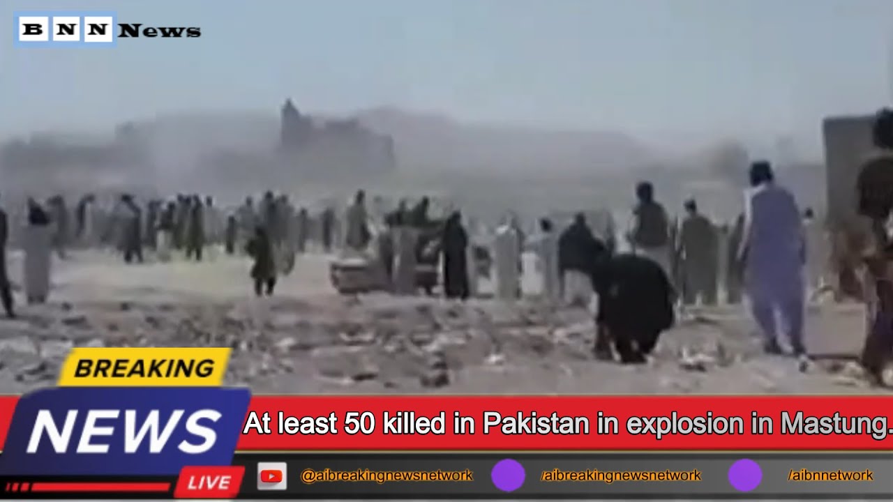 At least 50 killed in Pakistan in explosion in Mastung. #Pakistan # ...
