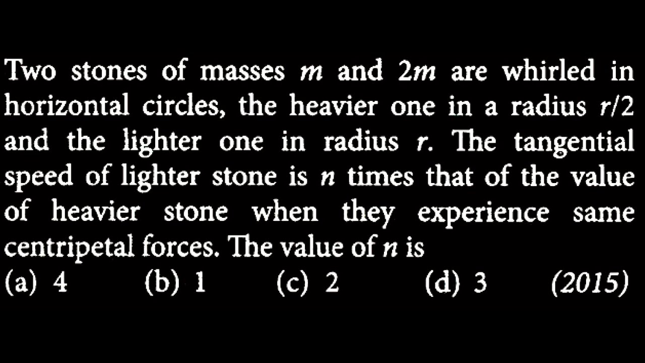 Two stones of masses m and 2m are whirled in horizontal circles, the ...