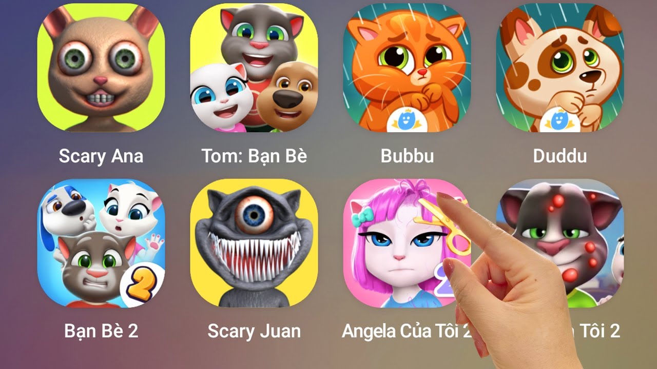 Scary Ana,Talking Tom2,Angela,Duddu,Bubbu,Scary Juan,My Talking Tom ...