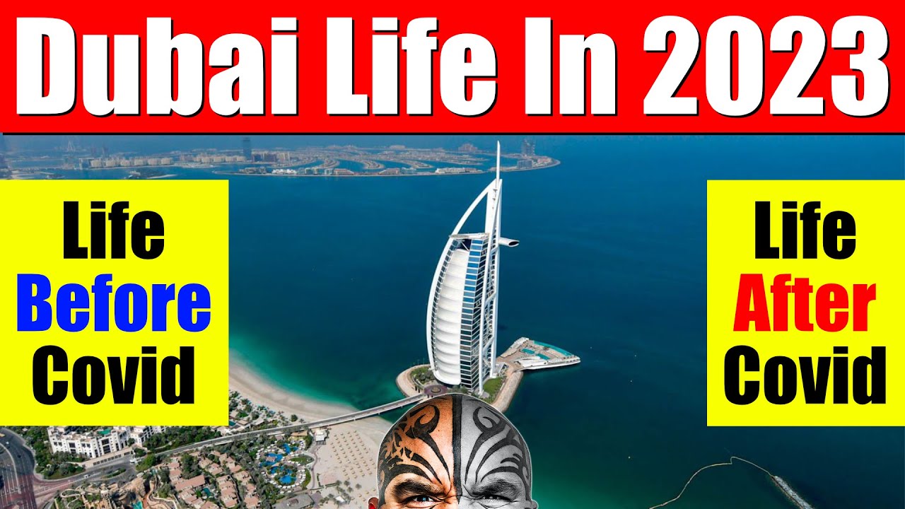 Dubai Life In 2023, How Dubai Has Changed Post Covid & Where Is Dubai ...