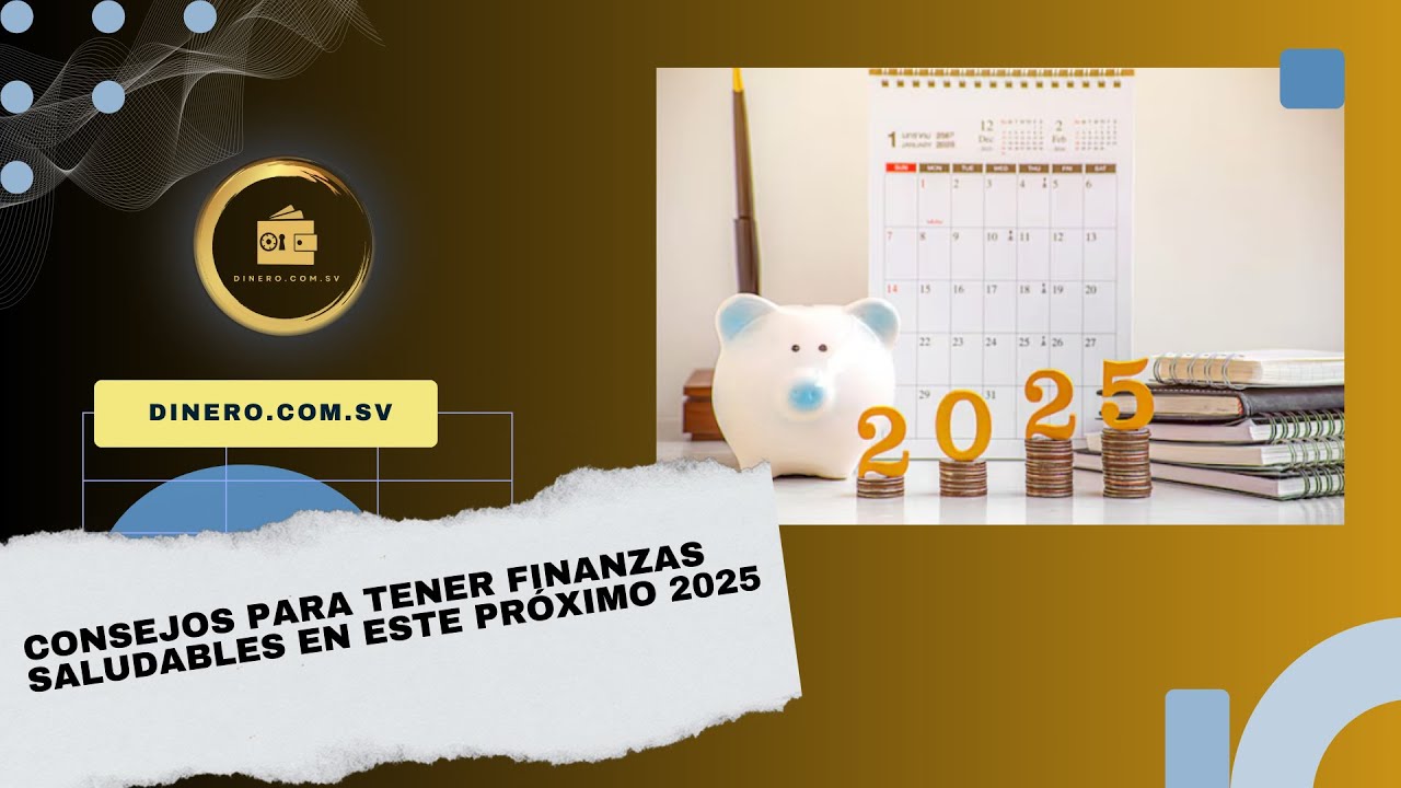 Consejos para tener finanzas saludables en este próximo 2025 - YouTube