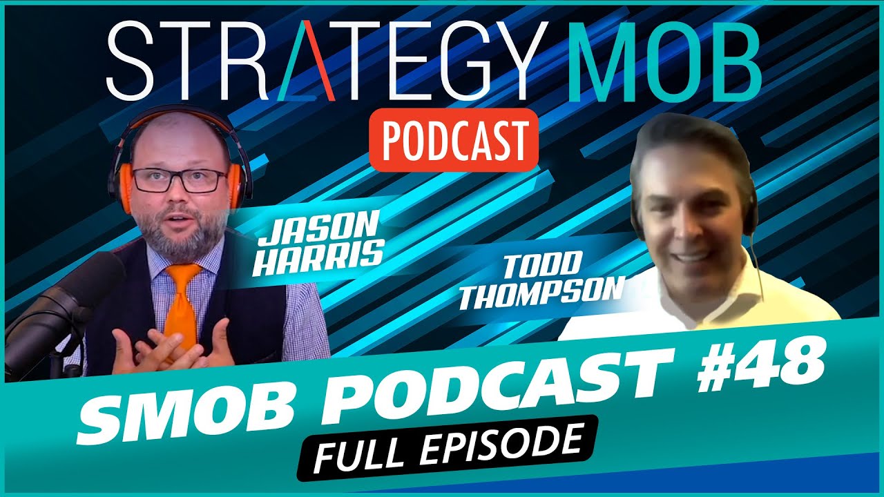 Strategy Mob Podcast EP 48 - Todd Thompson - YouTube