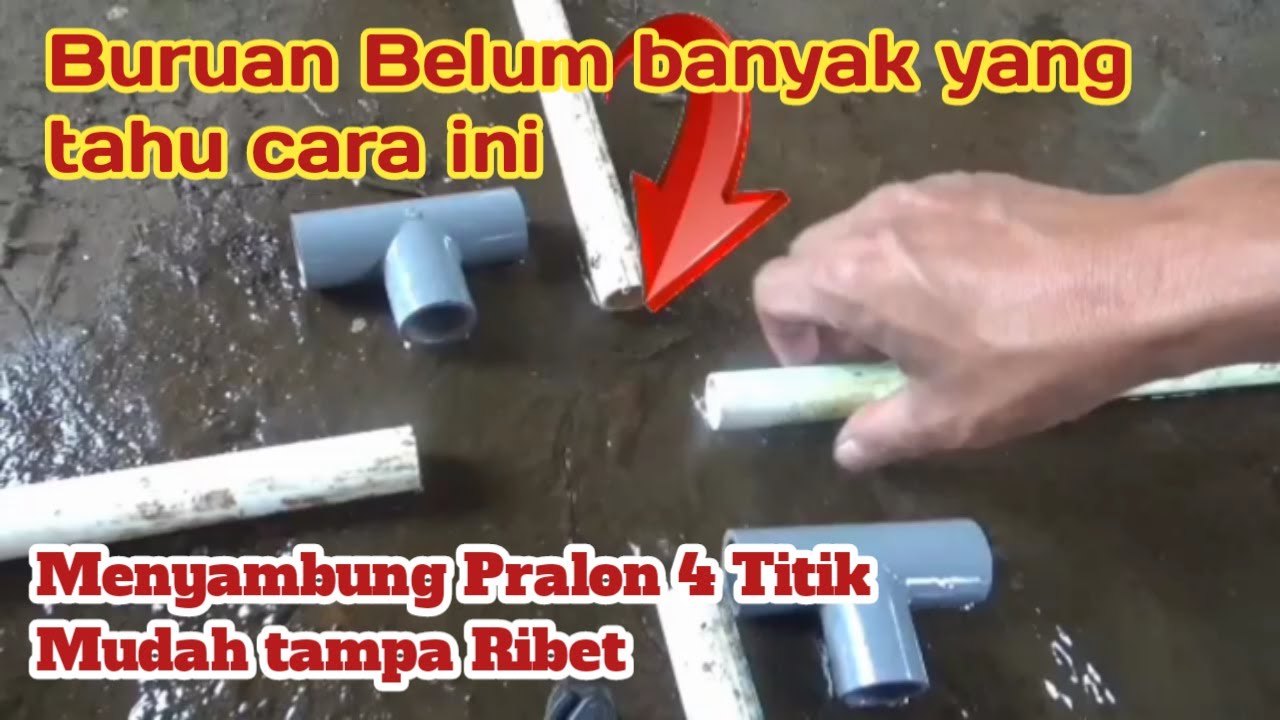Cara sederhana sambung pipa 4 arah !! Yang mudah dan praktis tampa ...