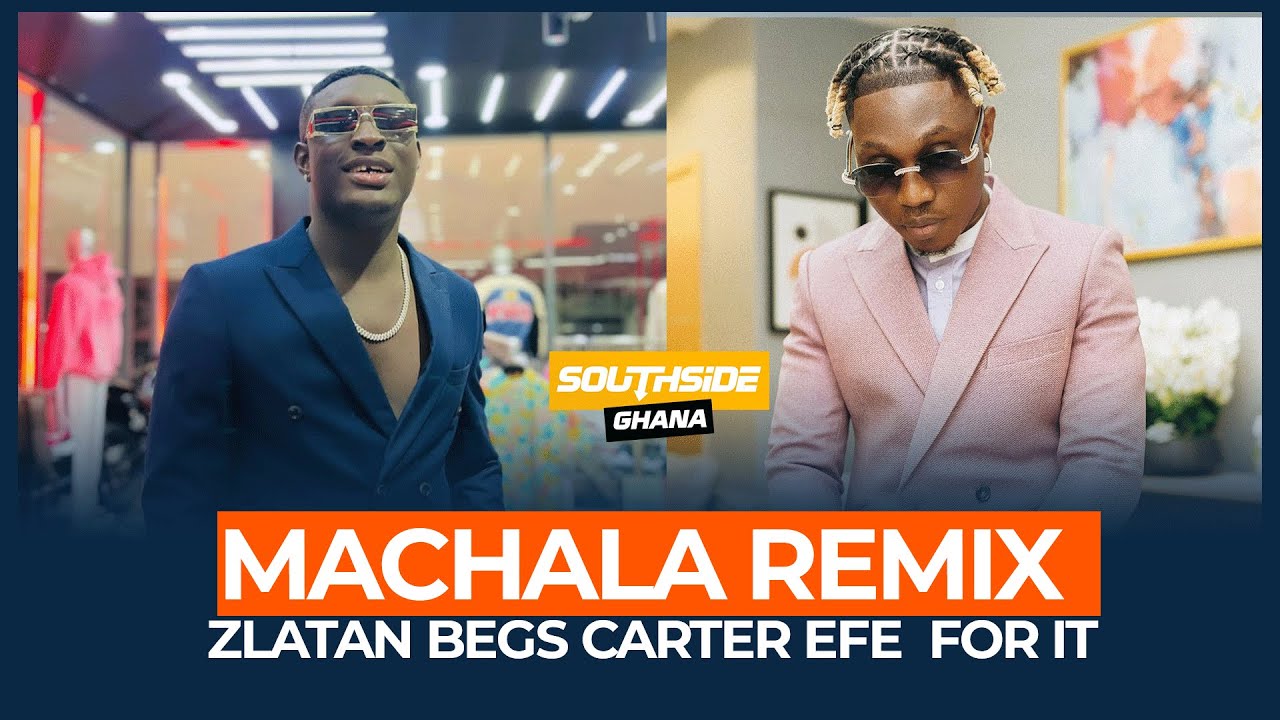 ZLATAN begs CARTER EFE to feature on MACHALA song remix - YouTube