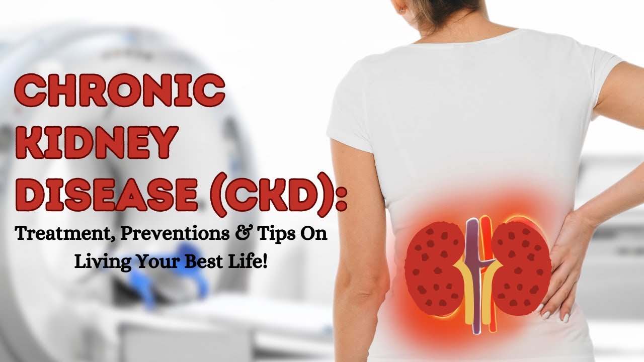 Ultimate Guide to CKD Treatment, Prevention & Living Your Best Life! # ...