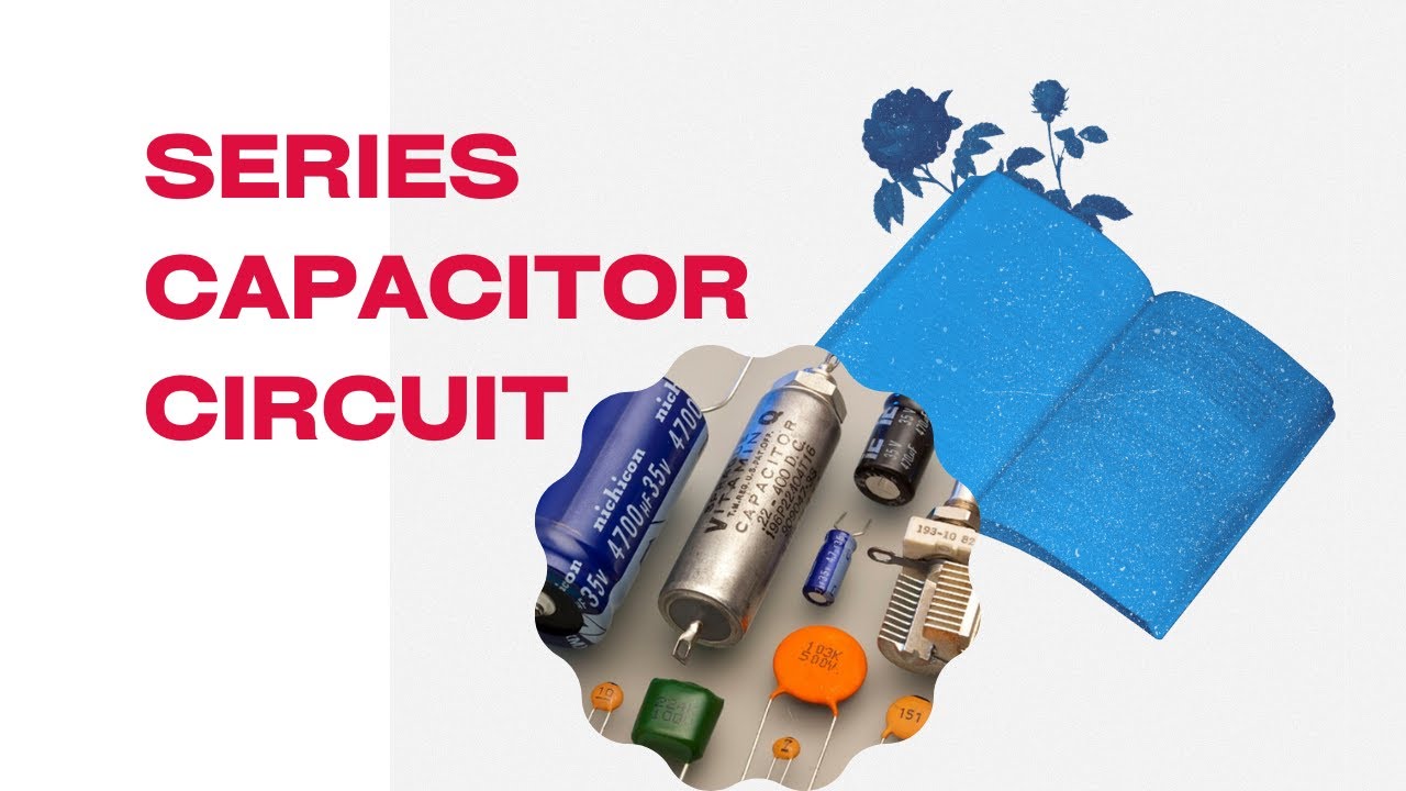 SP025 SERIES CAPACITOR CIRCUIT - YouTube