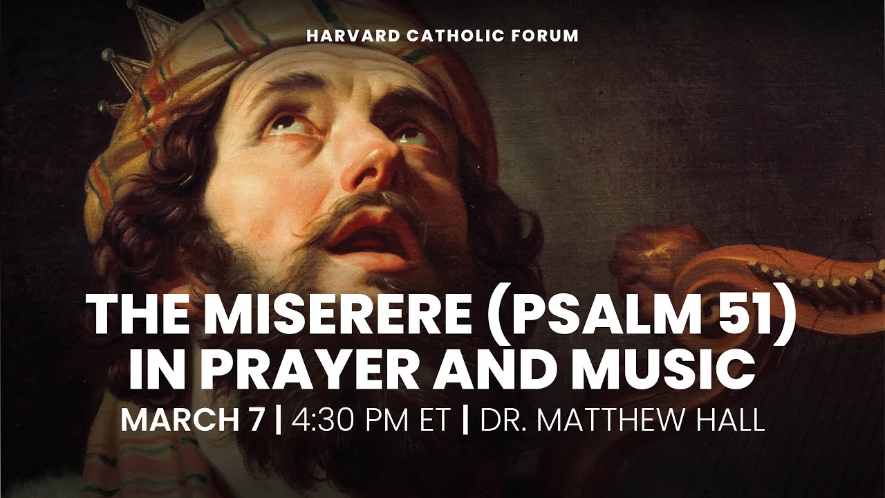 The Miserere (Psalm 51) in Prayer and Music - YouTube