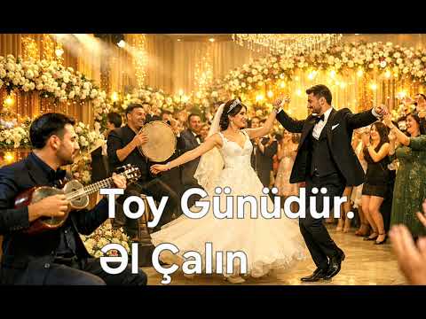 TOY GÜNÜDÜR, ƏL ÇALIN