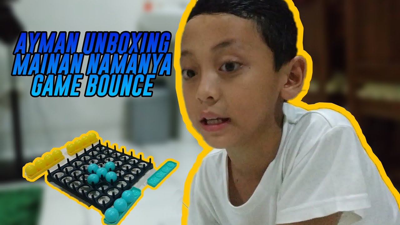 GAESS AYMAN UNBOXING MAINAN BARU NAMANYA GAME BOUNCE. SERU NIH !! - YouTube