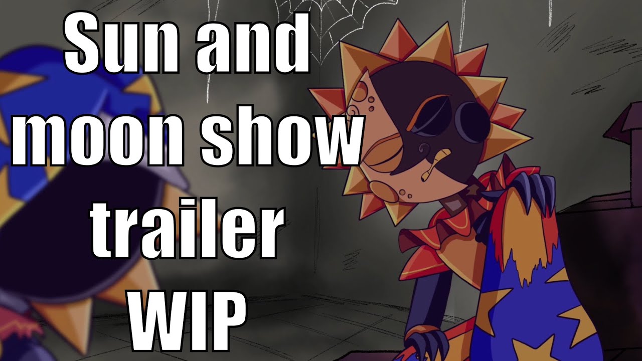 Sun And Moon Show Trailer Wip Youtube