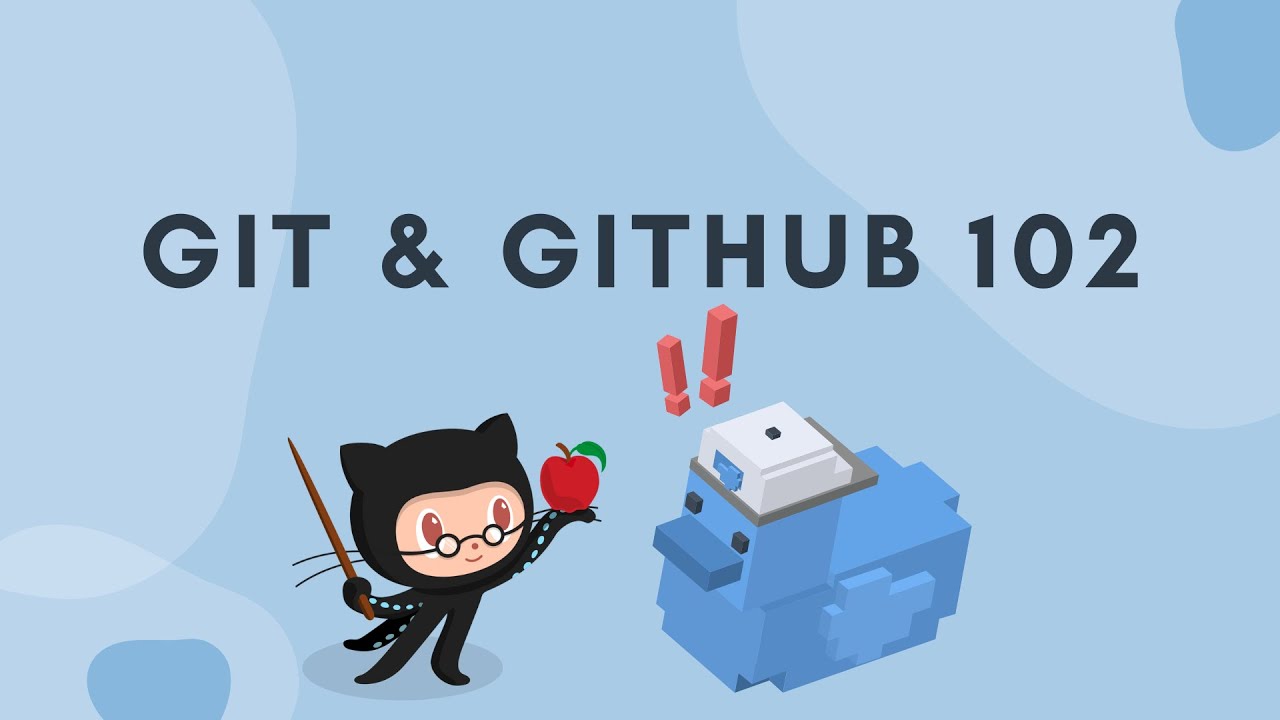 Git and GitHub 102 - YouTube