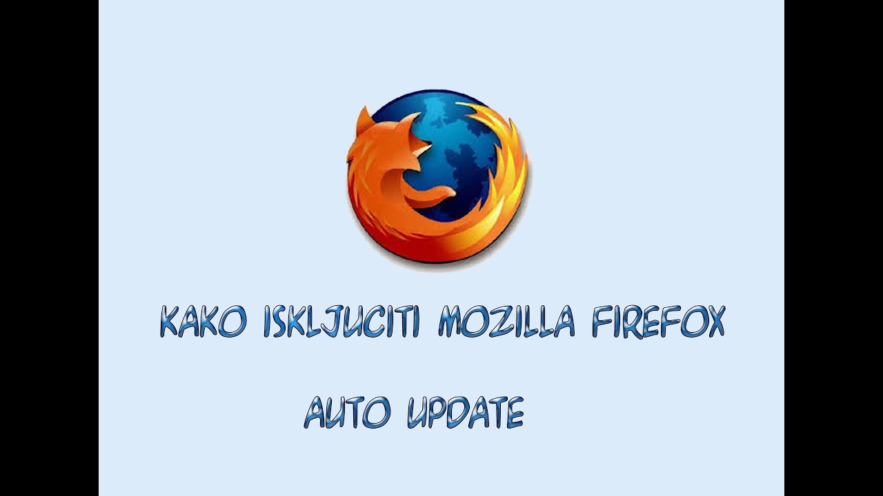 Kako iskljuciti mozilla firefox auto update HD (How to disable mozilla ...