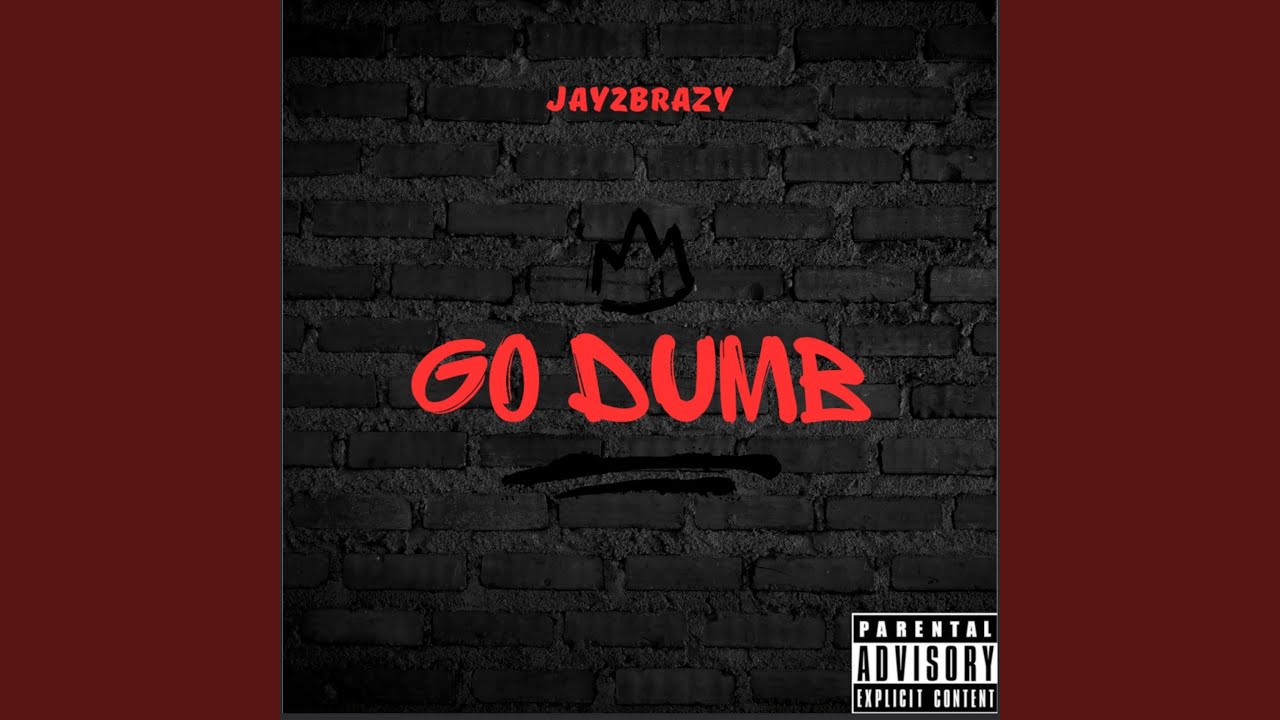 Go Dumb - YouTube