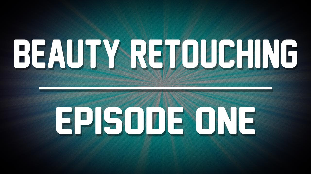 Beauty Retouching Photoshop Tutorial Part 1 Of 5 Youtube
