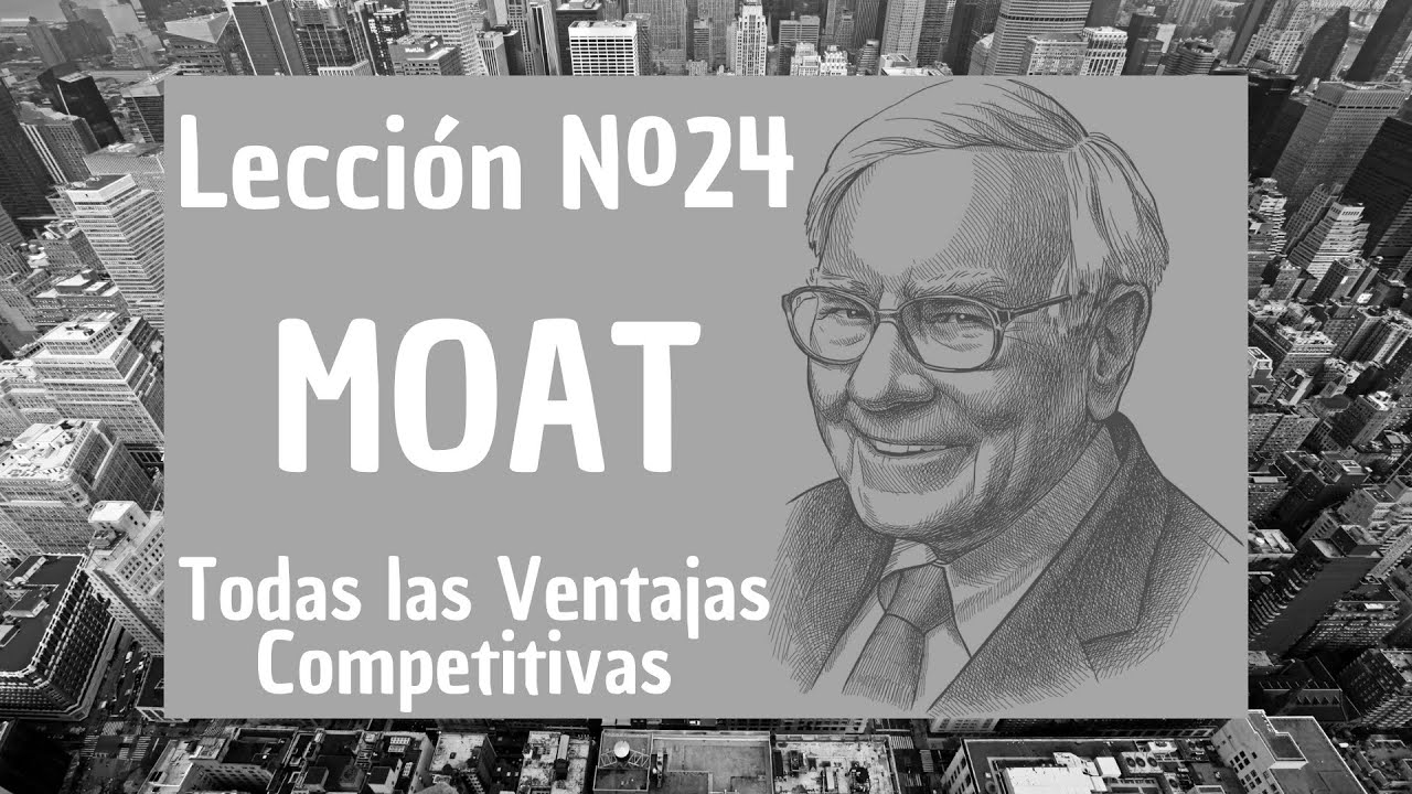 Warren Buffett: ¿Qué es el MOAT? ¿Qué son las VENTAJAS COMPETITIVAS de ...