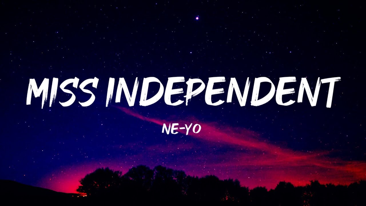Ne-Yo - Miss Independent (Lyrics) - YouTube