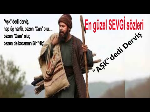 Aşk dedi derviş...