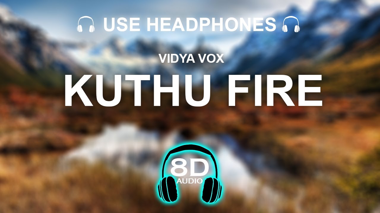 Vidya Vox - Kuthu Fire 8D AUDIO | BASS BOOSTED - YouTube