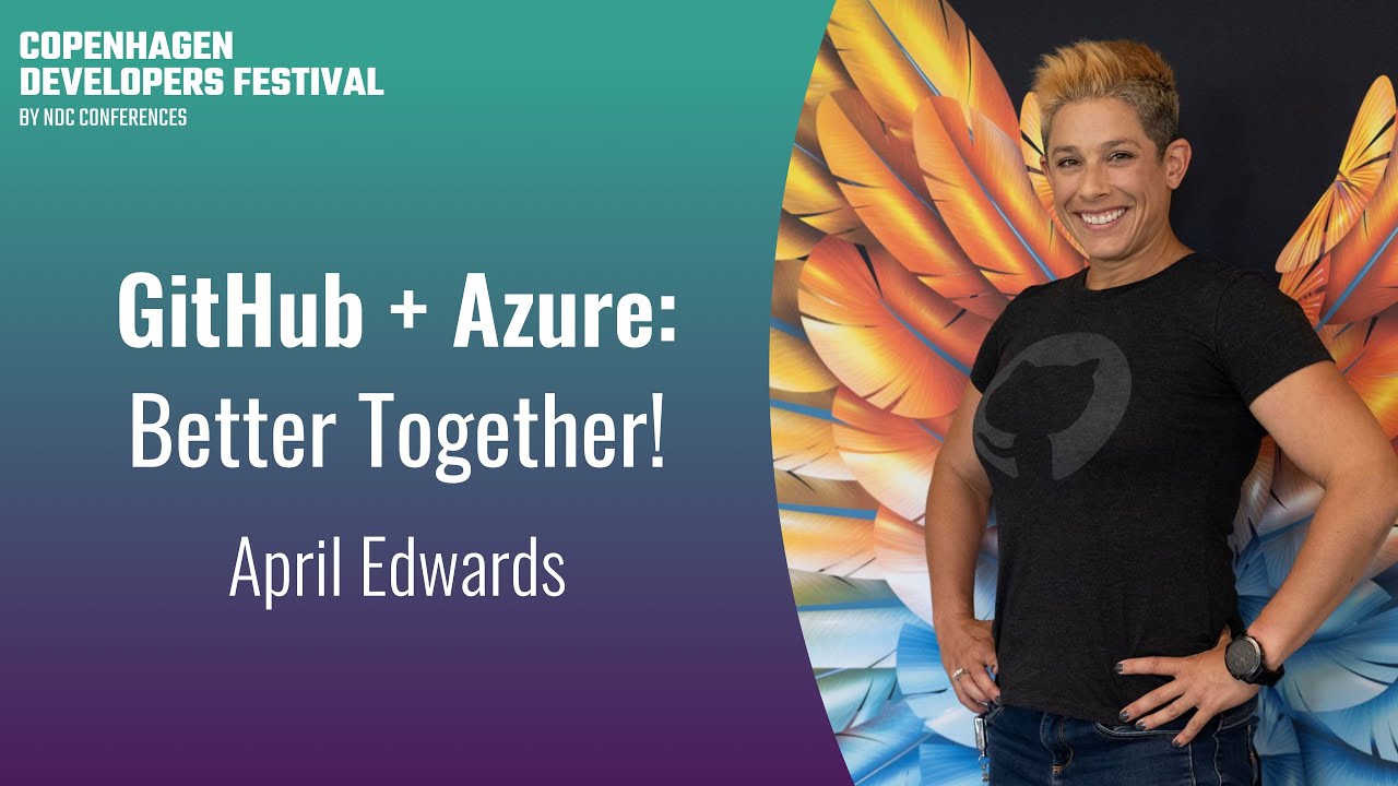 GitHub + Azure: Better Together! - April Edwards - Copenhagen DevFest 2023 - YouTube