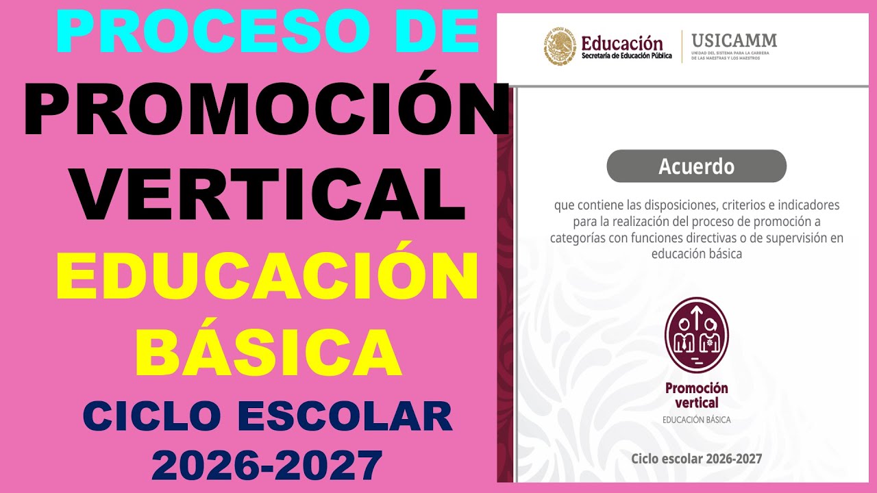 PROCESO DE PROMOCIÓN VERTICAL EN EDUCACIÓN BÁSICA, CICLO ESCOLAR 2026 ...