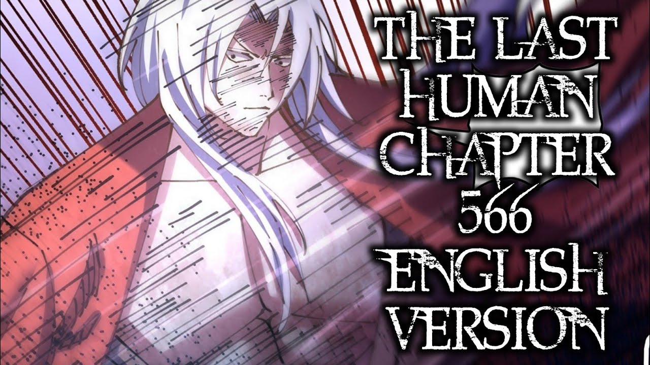 The Last Human Chapter 566 English Version - YouTube
