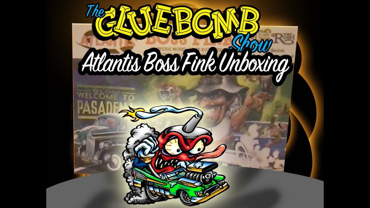 The Glue Bomb Show, Episode 176a: Atlantis Boss Fink Unboxing - YouTube