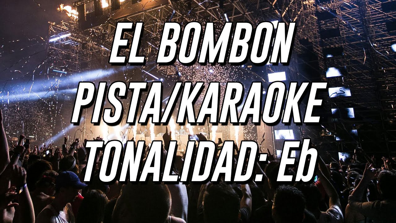 EL BOMBON PISTA KARAOKE BRYAN AXEL - YouTube
