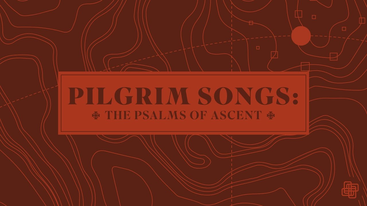 Psalm 121 | Psalms of Ascent: A Collection of Pilgrim Songs - YouTube