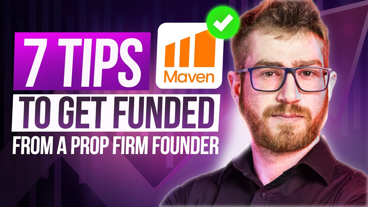 7 Tips To Get Funded From A Prop Firm Founder | Maven's Hunter - YouTube